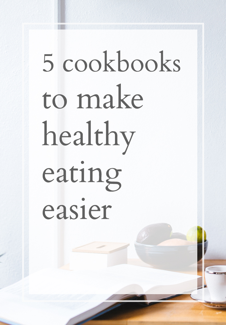 5 Cookbooks To Make Healthy Eating Easier In 2015 Cooks And Books